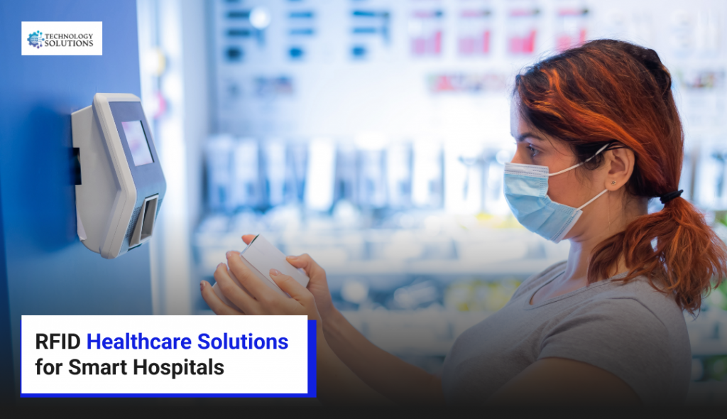RFID Healthcare Solutions for Smart Hospitals